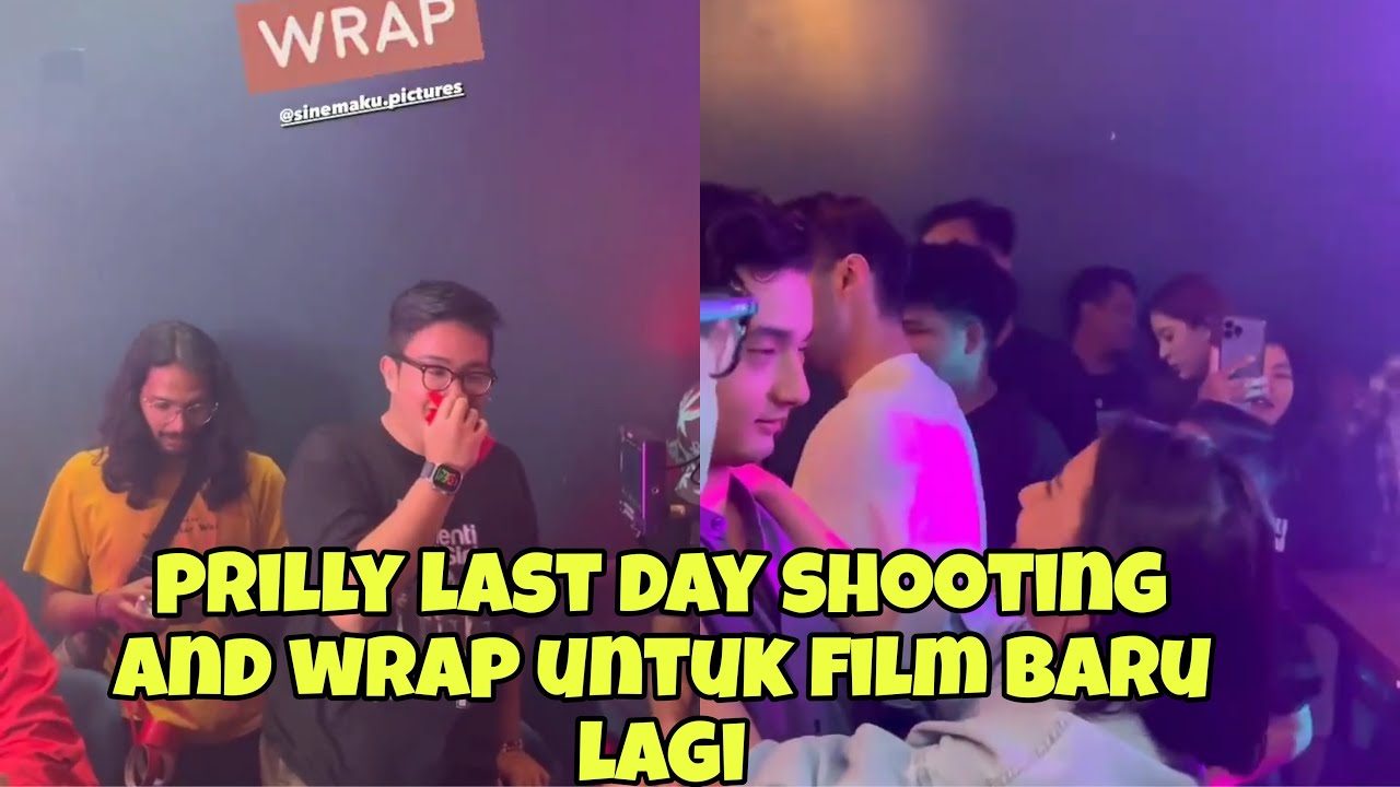 🔴YEAY PRILLY LAST DAY SHOOTING FILM BARU|SALING BERPAMITAN BIKIN ...