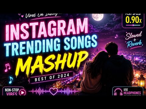 🎵 Most Trending 🎧Instagram Reels Songs Mashup | Love Vibes Only ❤️🎧