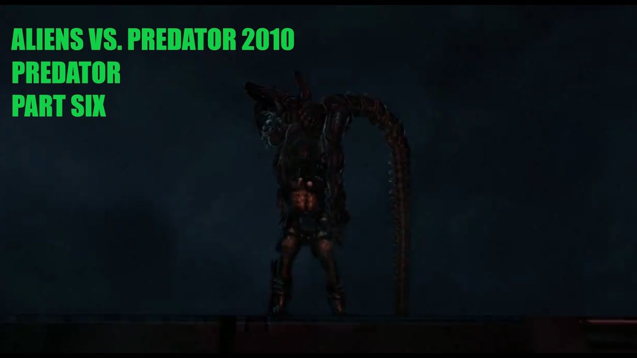Aliens vs. Predator 2010 - Predator Part Six - YouTube
