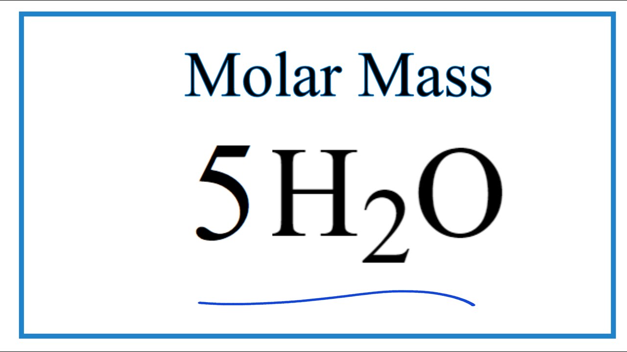 How to Calculate the Molar Mass of 5H2O - YouTube