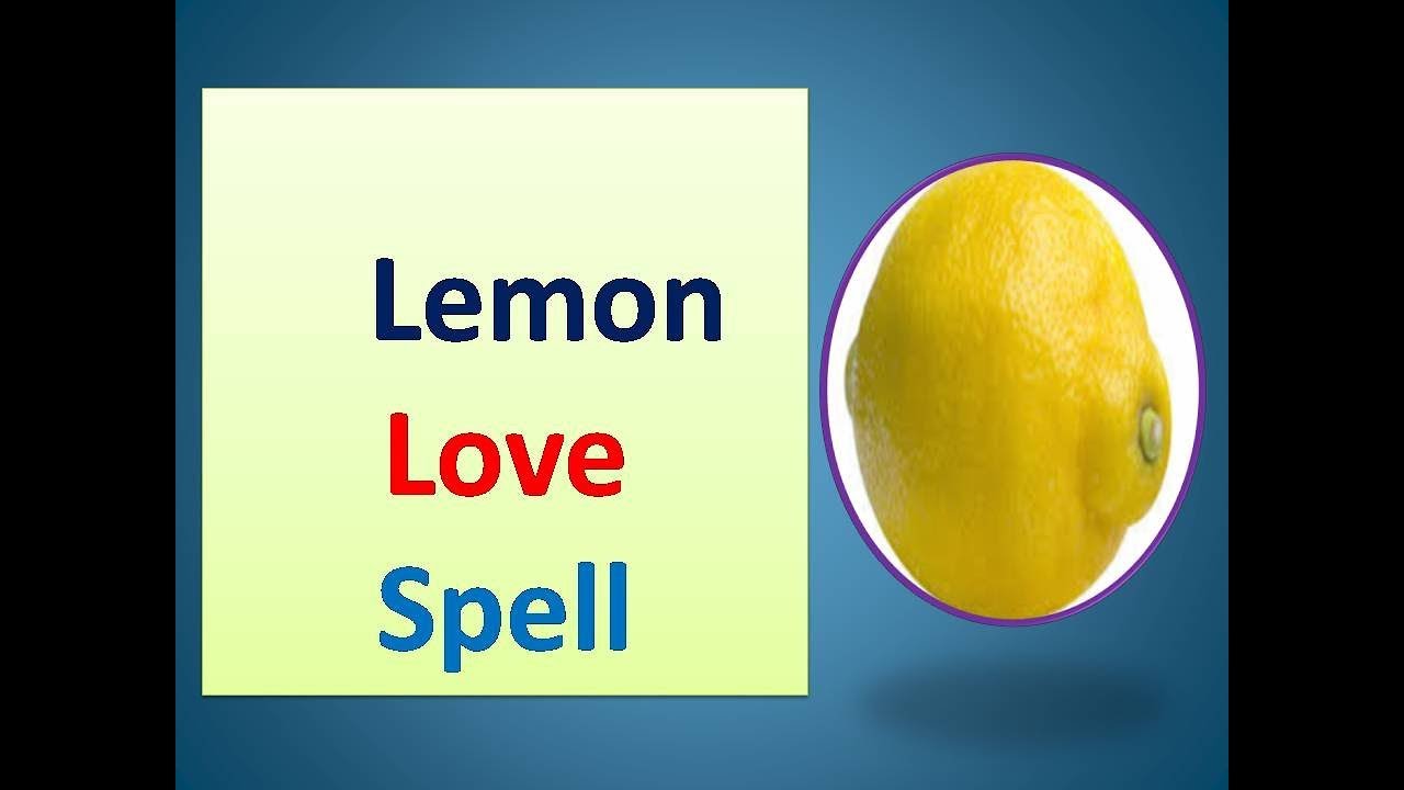 Chant this spell on a yellow lemon. If it turns into red, you will have ...