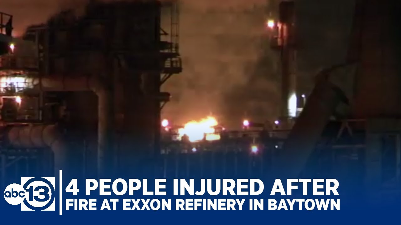 4 people injured after fire at Exxon refinery in Baytown - YouTube