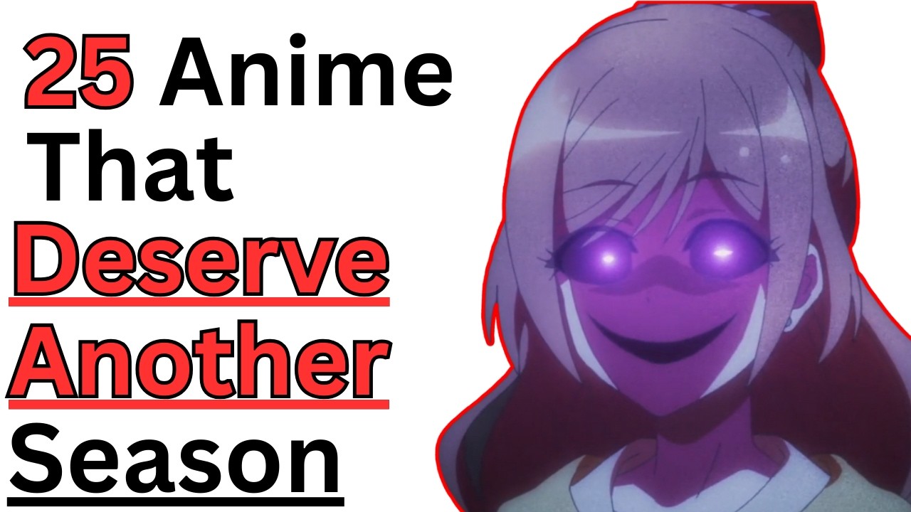 25 Anime That Deserve A Second Season! 🔥 - YouTube
