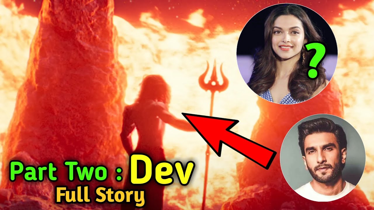 Brahmastra Part 2: Dev : Brahmastra 2 Full Story Revealed / Dev Full ...