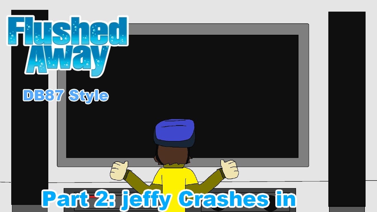 Flushed Away (DB87 Style) Part 2: Jeffy Crashes in - YouTube