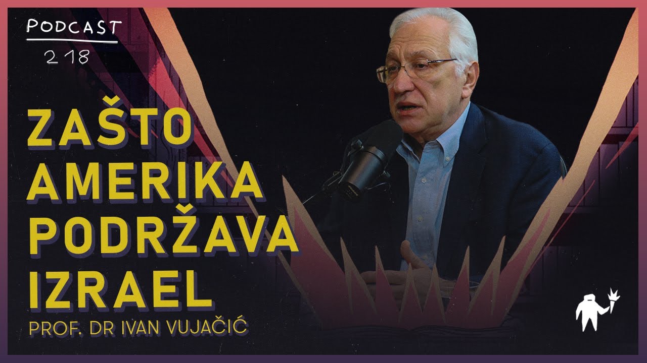 Zašto Amerika podržava Izrael | prof. dr Ivan Vujačić | Agelast 218 ...