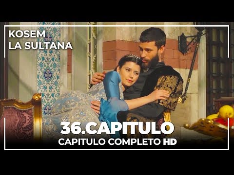Kosem La Sultana | Capítulo 36