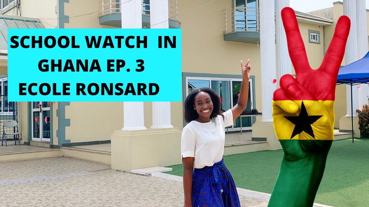 SCHOOL WATCH SERIES: ECOLE RONSARD IN GHANA EP.3 (GHANA SCHOOLS) - YouTube