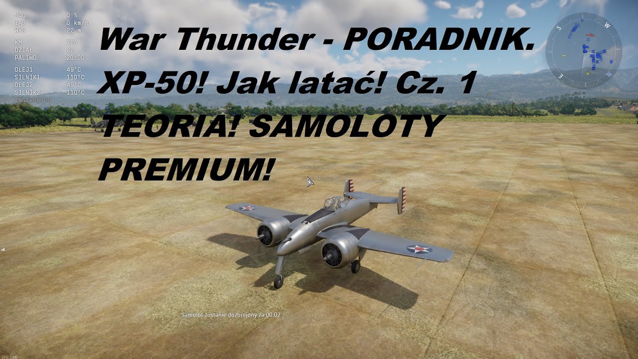 War Thunder - PORADNIK. XP-50! Jak latać! Cz. 1 TEORIA! SAMOLOTY ...