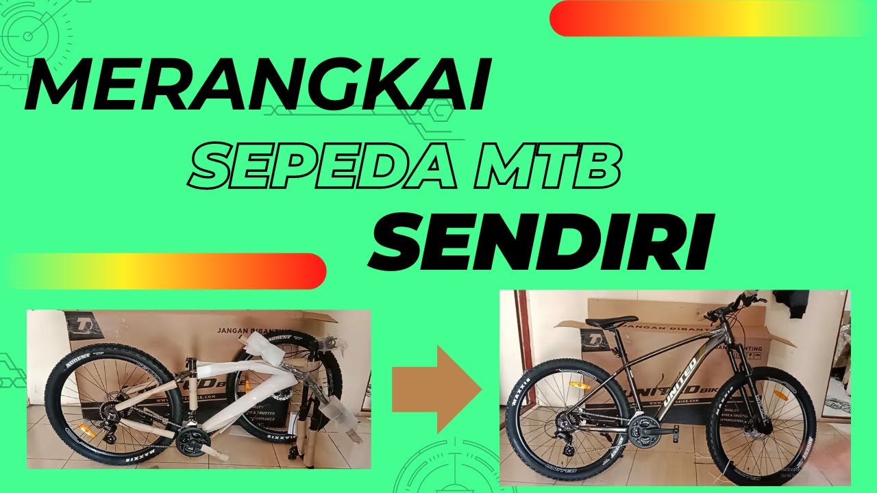 Merakit Sepeda Gunung MTB Sendiri Tanpa ke Bengkel - United Monanza 4. ...