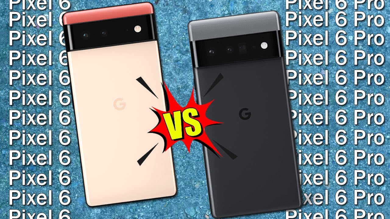 Google Pixel 6 vs Pixel 6 Pro Specs and Price Comparison 🔥 - YouTube