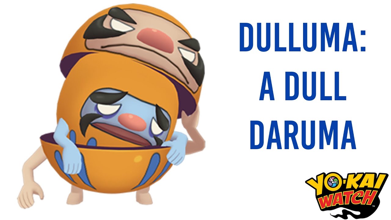 Yo-Kai Watch Dulluma : A Dull Daruma - YouTube