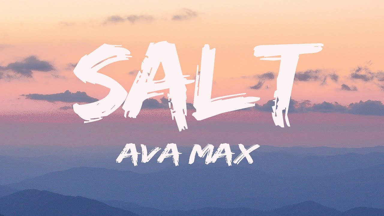 Ava Max - Salt (Lyrics) - YouTube