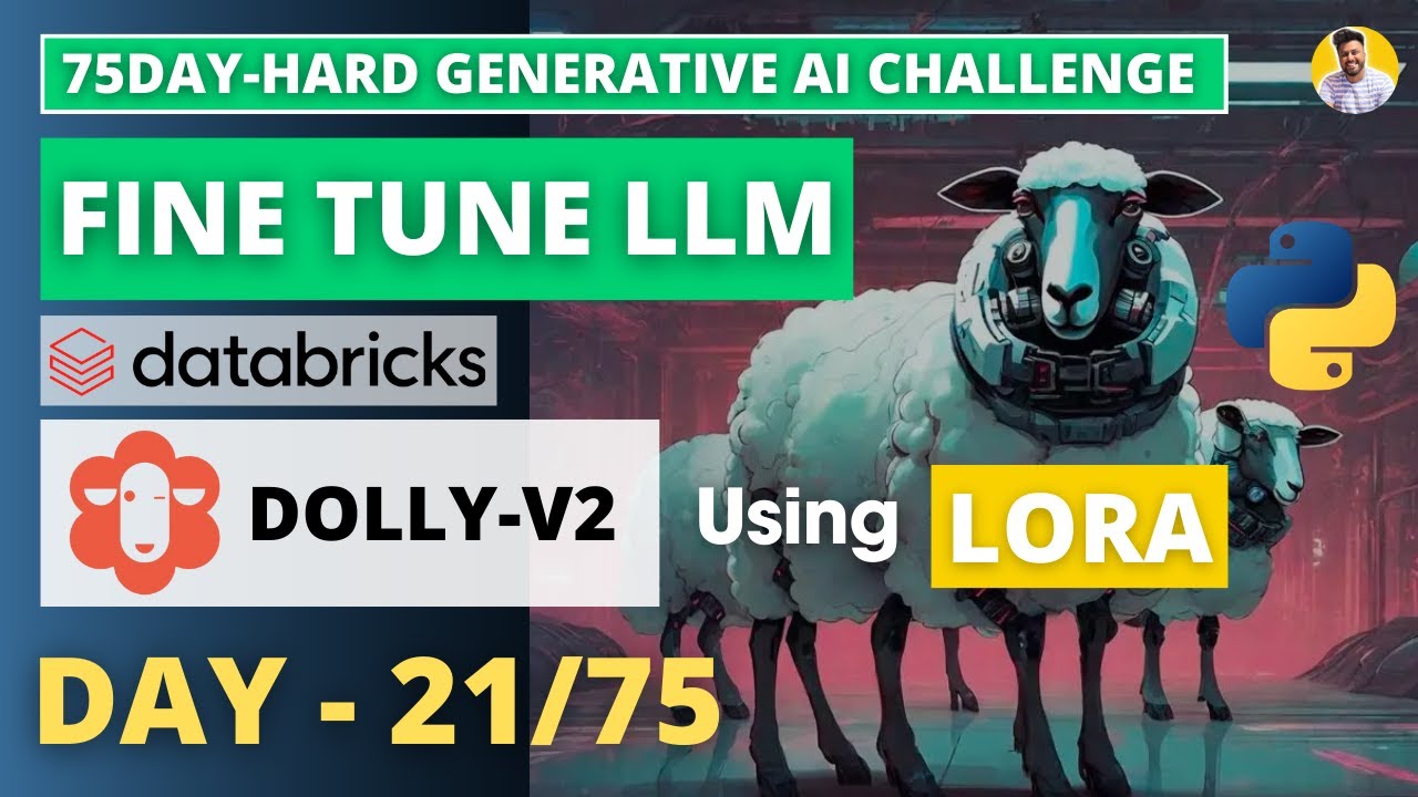 Day 21/75 Fine Tune Databricks Dolly V2 LLM using LORA Fine Tuning ...