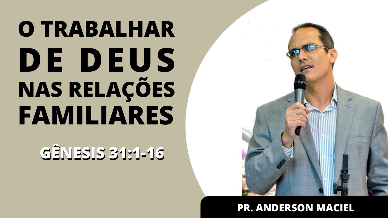 O TRABALHAR DE DEUS NAS RELAÇÕES FAMILIARES (Gênesis 31.1-16) | Pr ...