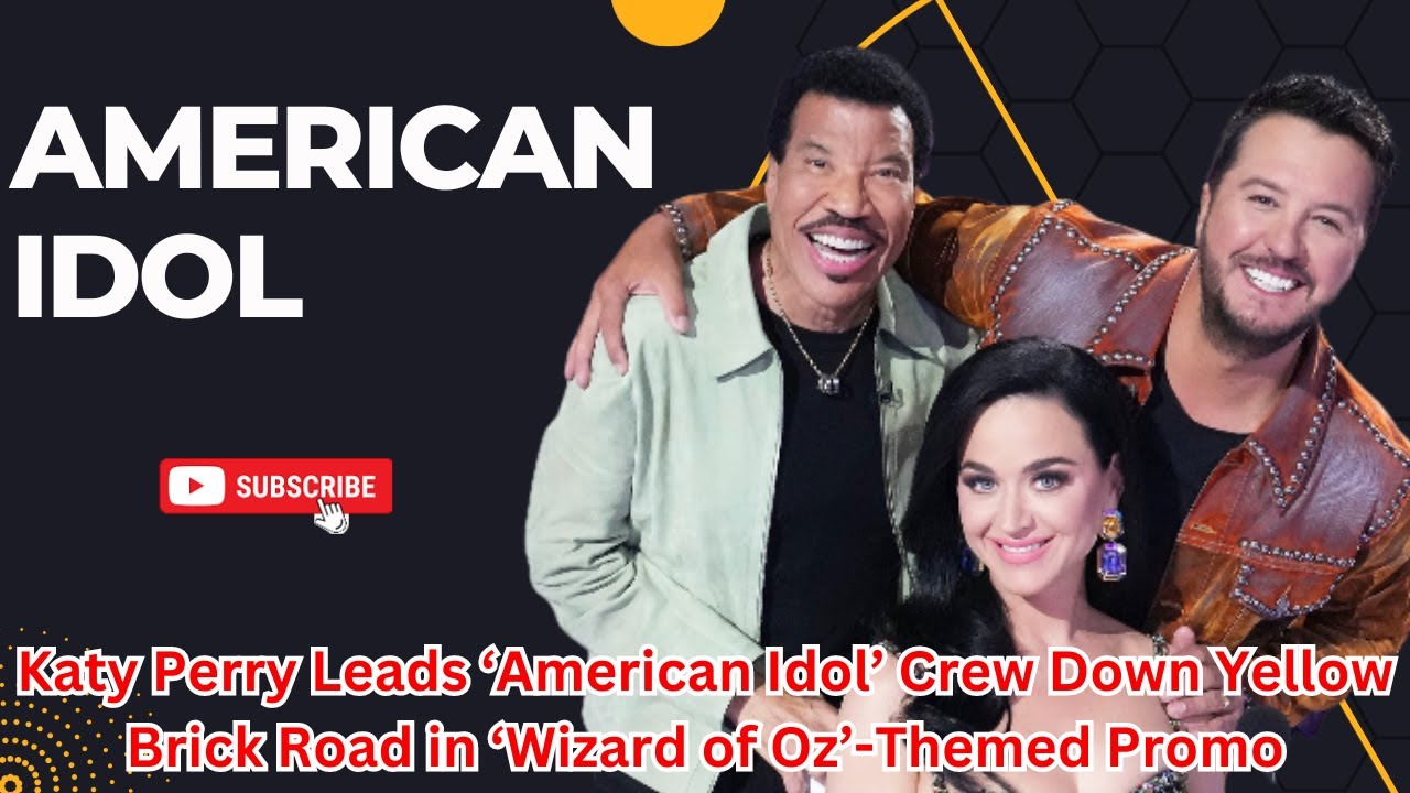 Katy Perry Leads ‘American Idol’ Crew Down Yellow Brick Road in ‘Wizard ...