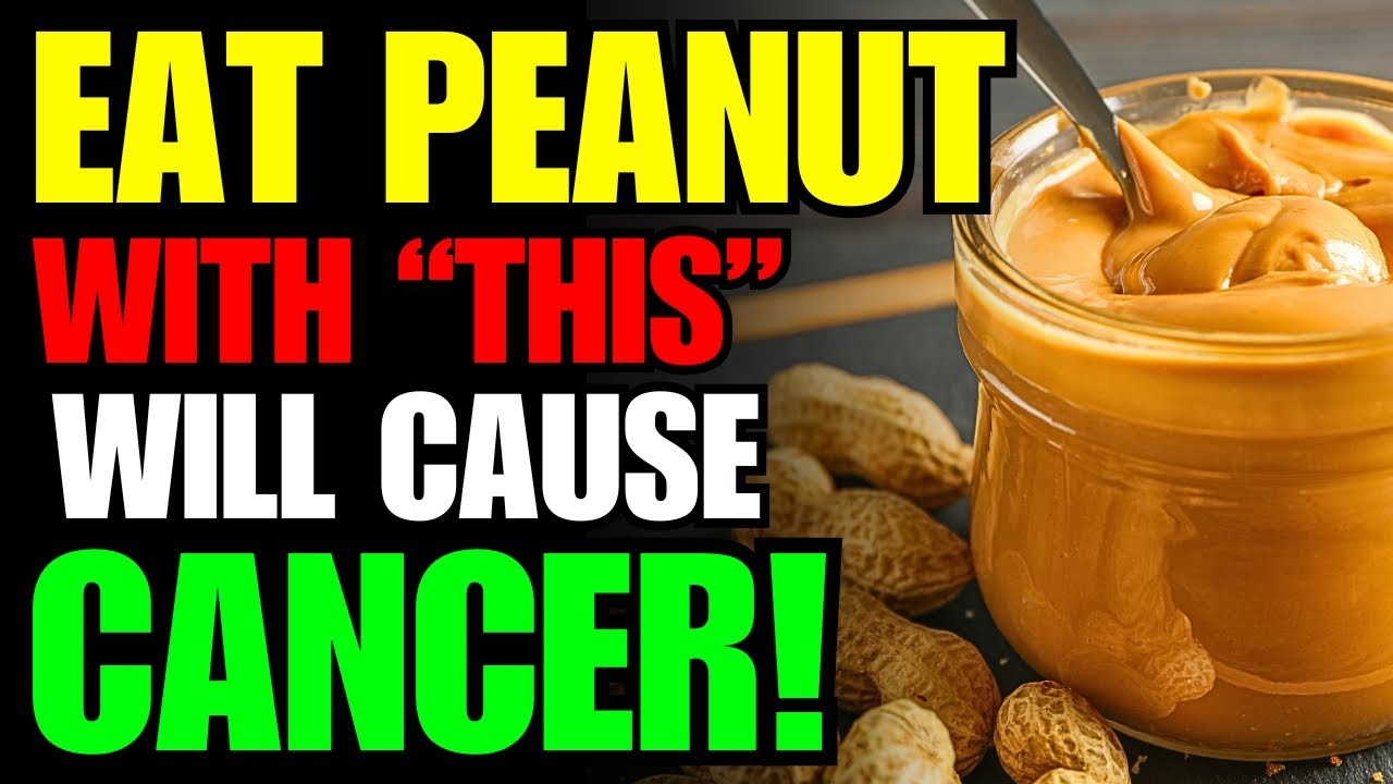 Never Eat Peanut with This🥜 Cause Cancer Dementia! 3 Best& Worst Food ...