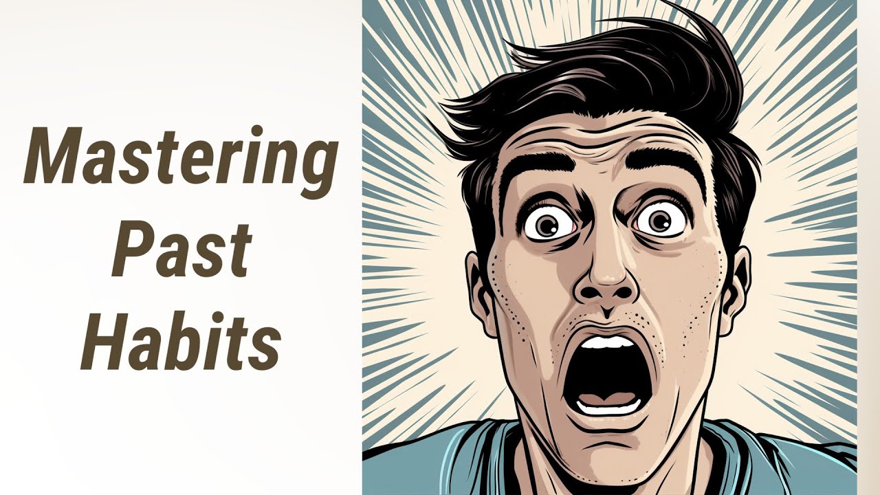 Mastering Past Habits: 'Would' and 'Used to' - YouTube
