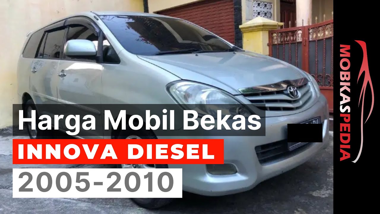 Harga mobil bekas innova diesel 2005-2010 mt at - YouTube