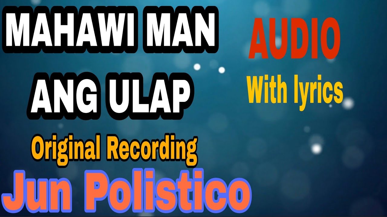 Mahawi Man Ang Ulap - Jun Polistico - Audio - Original Recording - YouTube