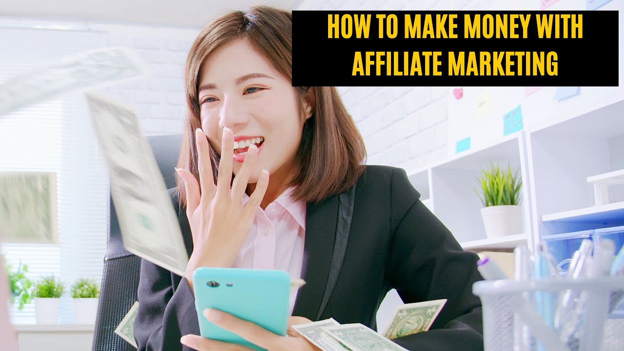 How To Make Money With Affiliate Marketing - YouTube