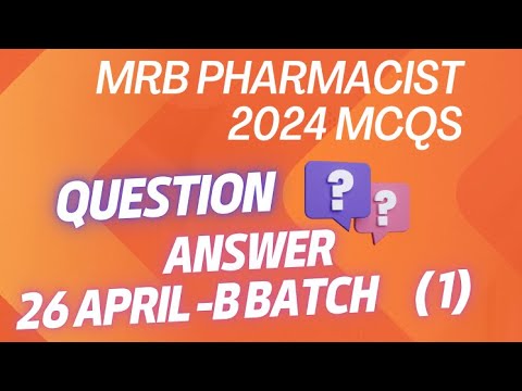 Q 1-10 question|MRB PHARMACIST 2024|April 26th B Batch |E question ...