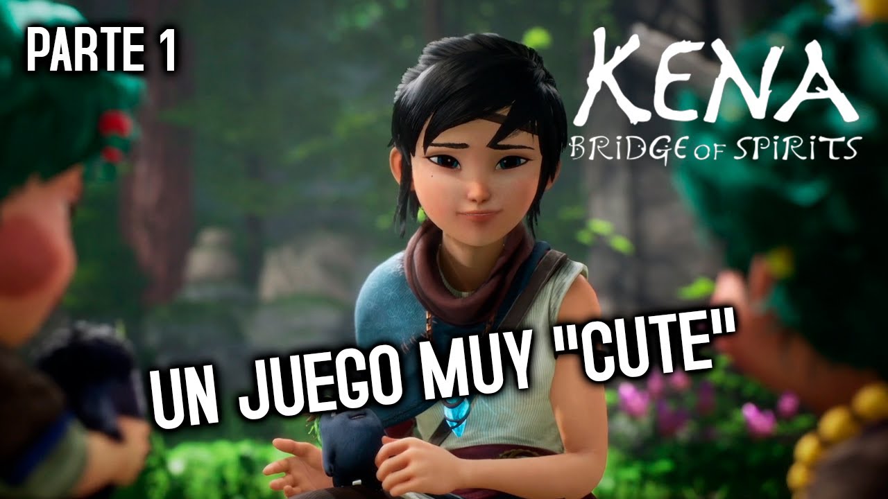 UN JUEGO MUY "CUTE" | KENA BRIDGE OF SPIRITS #1 - YouTube