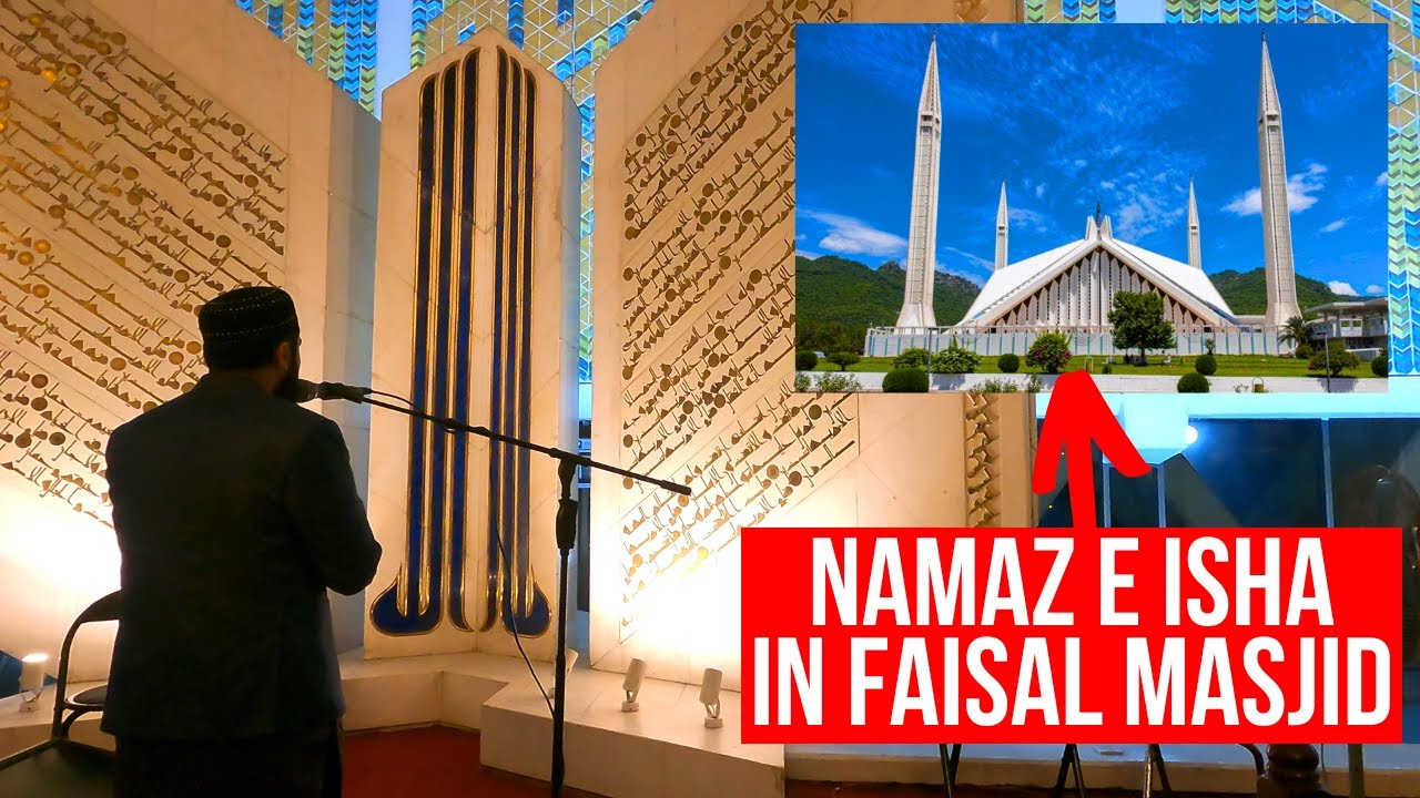 NAMAZ E ISHA IN SHAH FAISAL MASJID - BEAUTIFUL SALAT E ISHA IN FAISAL ...