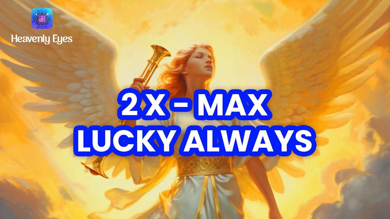 Your Angels Are Coming to Your Home 2 X - MAX Lucky Always and In ...