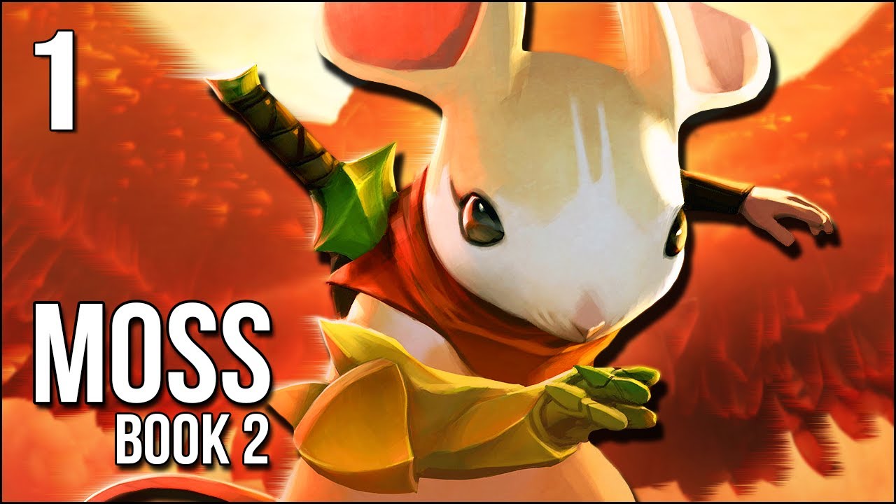 Moss: Book II | Part 1 | The Warrior Mouse Is Back In The House! - YouTube