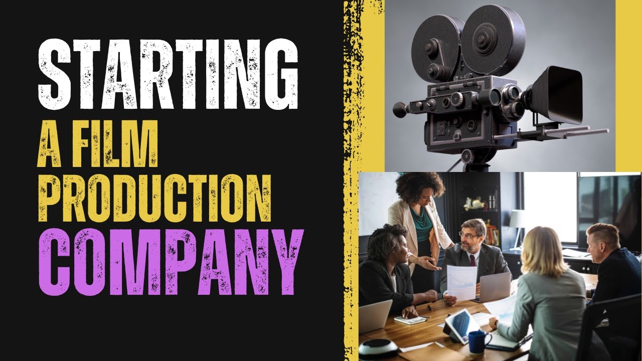 Starting A Film Production Company - YouTube