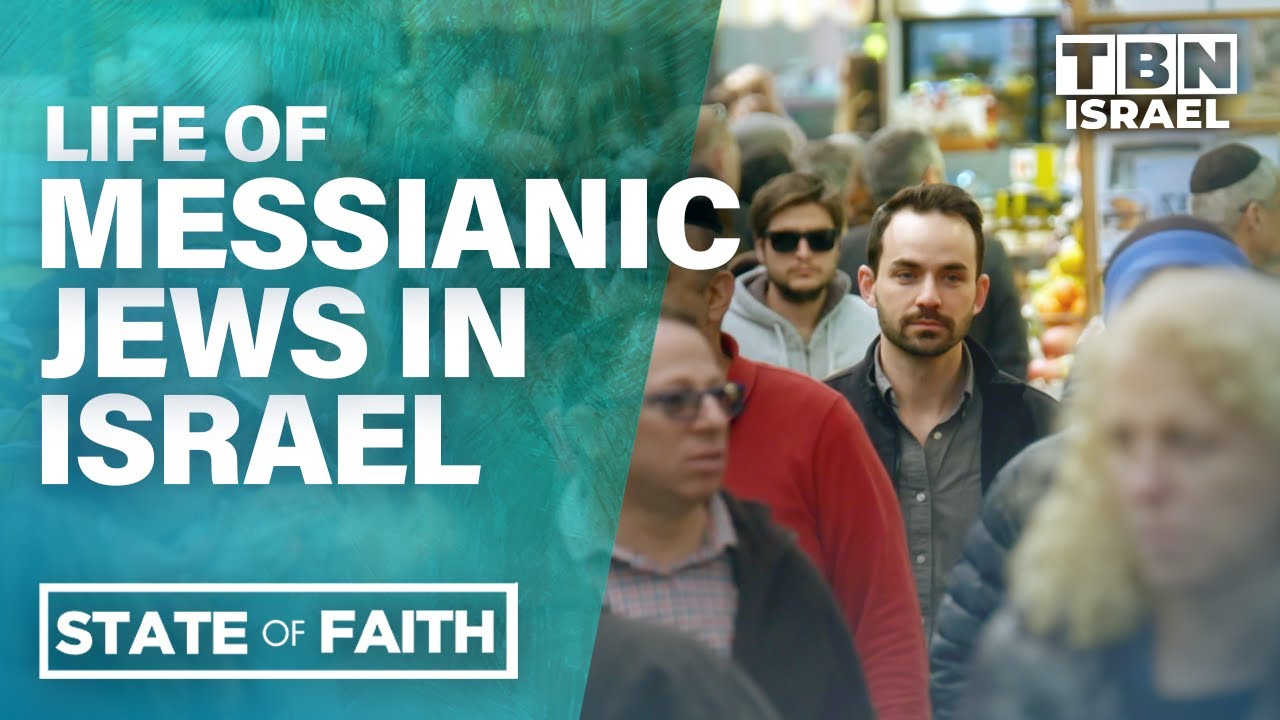 The State of Faith: Israel | Messianic Jews in Israel | TBN Israel ...