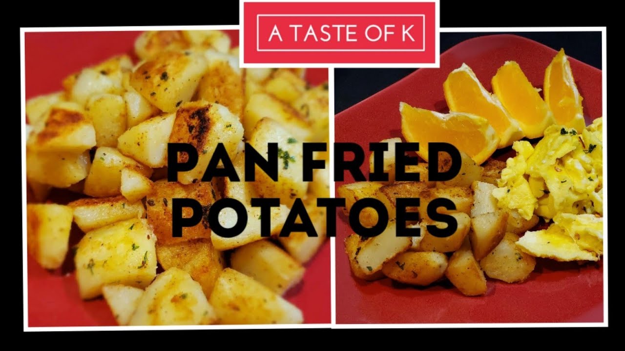 SIMPLE PAN FRIED POTATOES | CRISPY GOLDEN-BROWN OUTSIDE CREAMY INSIDE ...