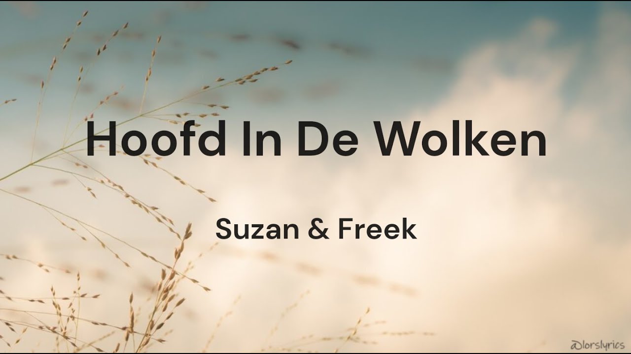 Hoofd In De Wolken ‐ Suzan & Freek LYRICS/SONGTEKST - YouTube