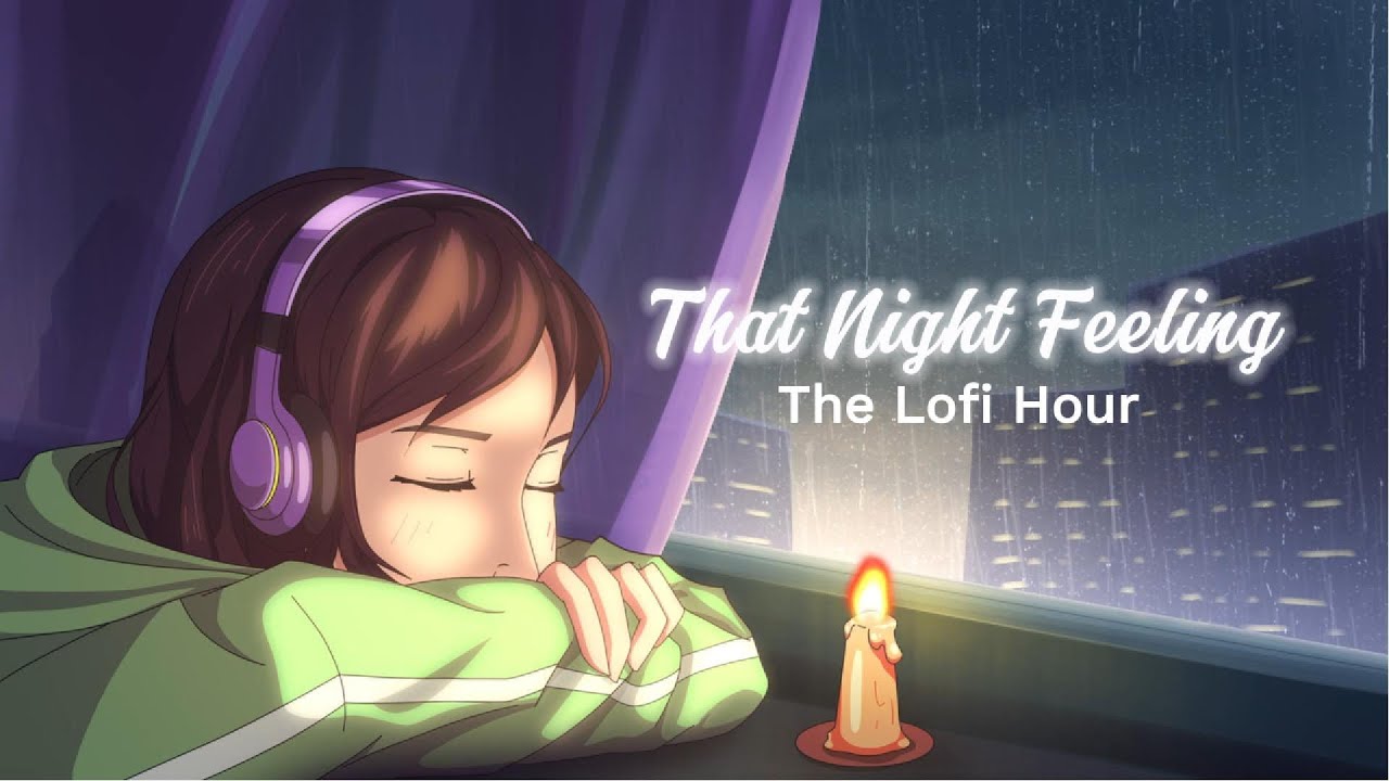 That Night Feeling 🌙 | Cozy Lofi Vibe for Rest & Relaxation - YouTube