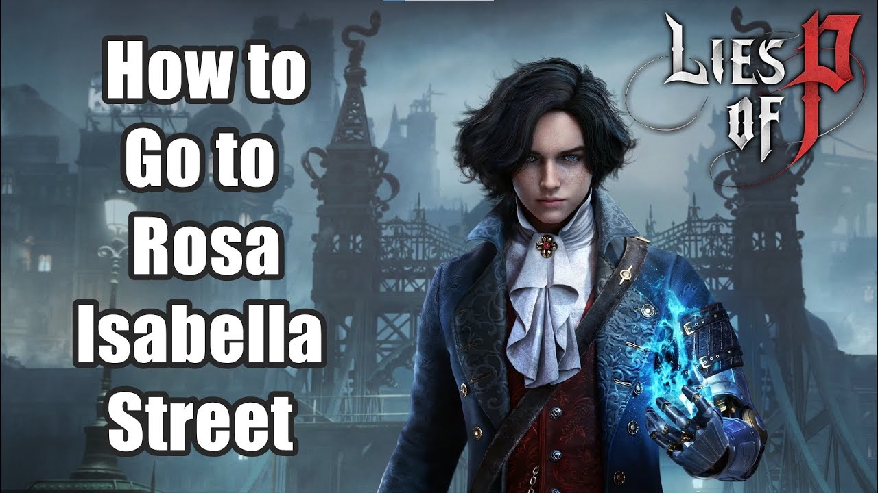 Lies of P - How to Go to Rosa Isabella Street - YouTube