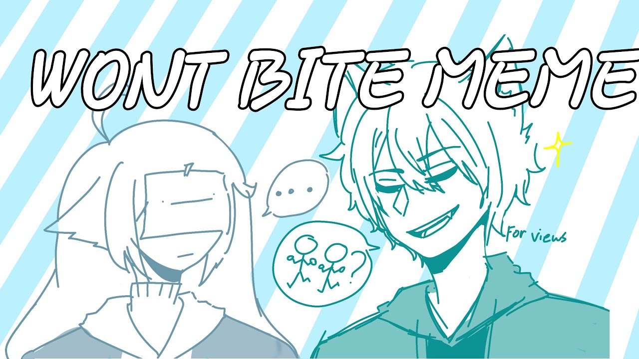 Wont Bite meme || animation meme ||((still figuring out things ...