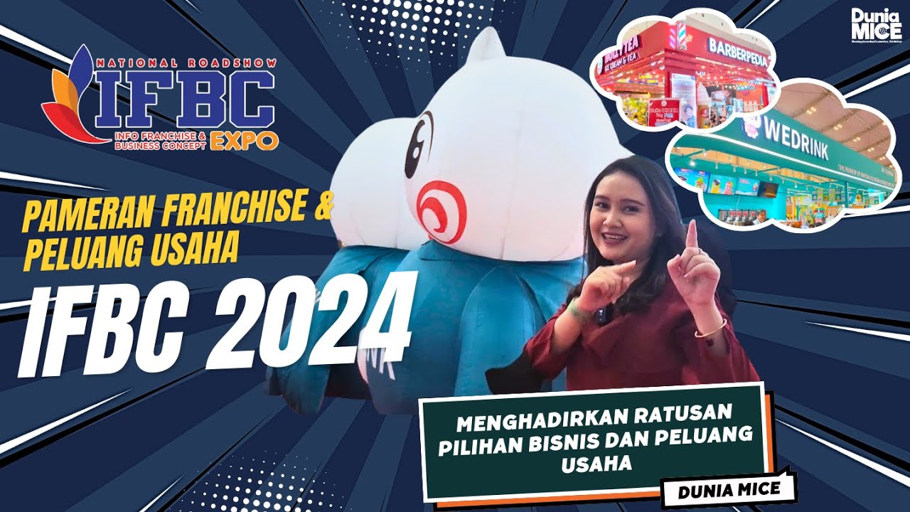 IFBC 2024 Pameran Franchise menghadirkan ratusan pilihan Bisnis dan ...