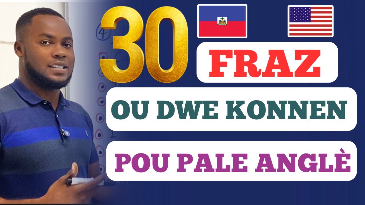 30 Fraz Ou Dwe Konnen Pou Pale Anglè - YouTube