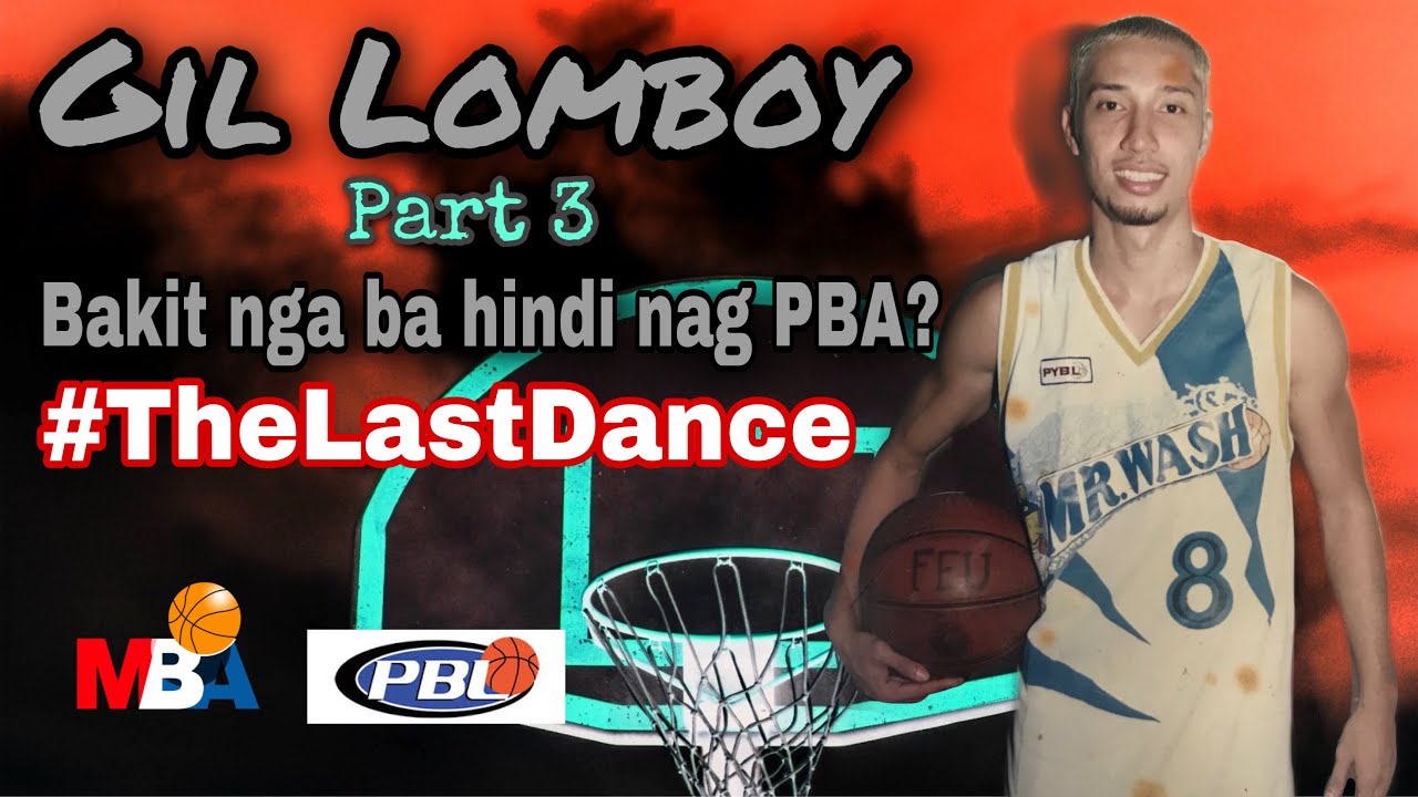Gil Lomboy Part 3 Bakit nga ba hindi nag PBA?? #TheLastDance 🏀 ️ - YouTube