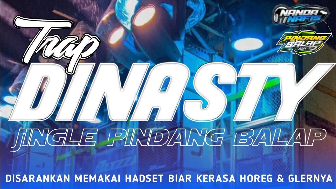 DJ TRAP DINASTY || JINGLE PINDANG BALAP FT BANGSAY OFFICIAL BY NANDA ...