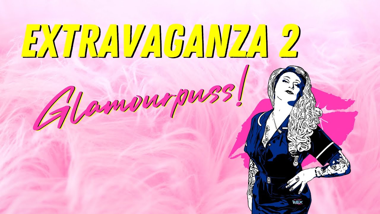 Extravaganza 2 - Glamourpuss! | Brandy Bex | July 2022 - YouTube