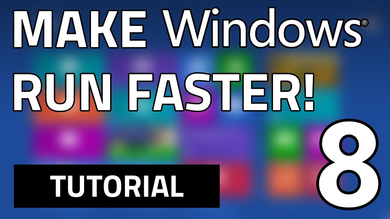 How To Make Your Windows 8 Faster | In Just 6 Steps | 100% FREE & SAFE ...