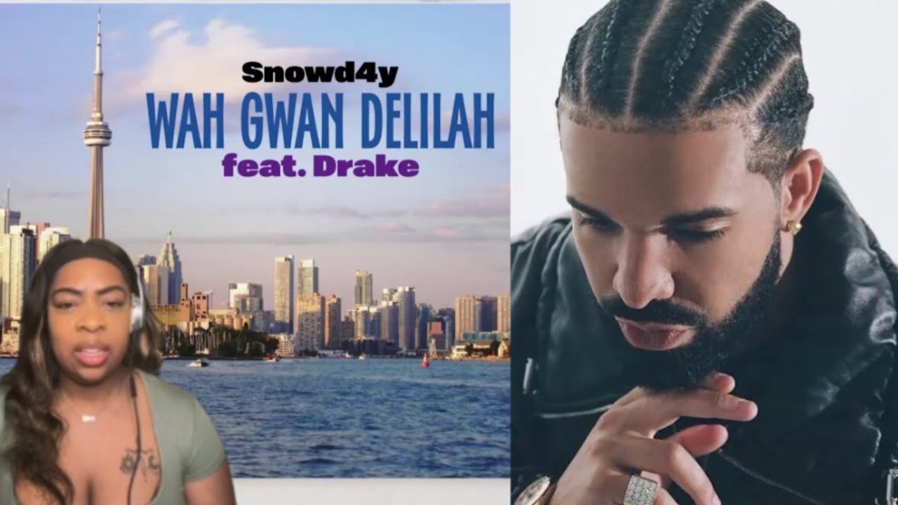 Snowd4y & Drake - Wah Gwan Delilah | Reaction - YouTube
