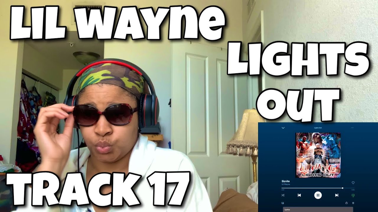 LIL WAYNE “ LIGHTS OUT ALBUM REACTION “ BIZNITE “ - YouTube