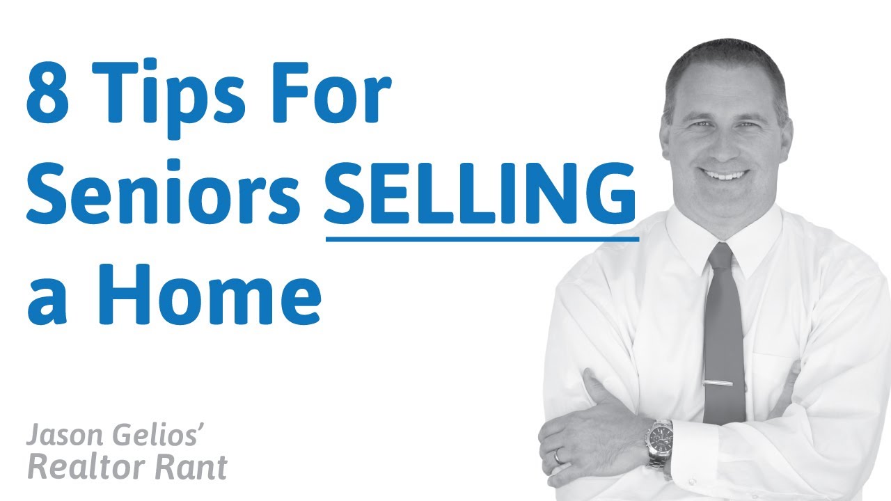 8 Home Selling Tips For Seniors | Jason Gelios Realtor - YouTube