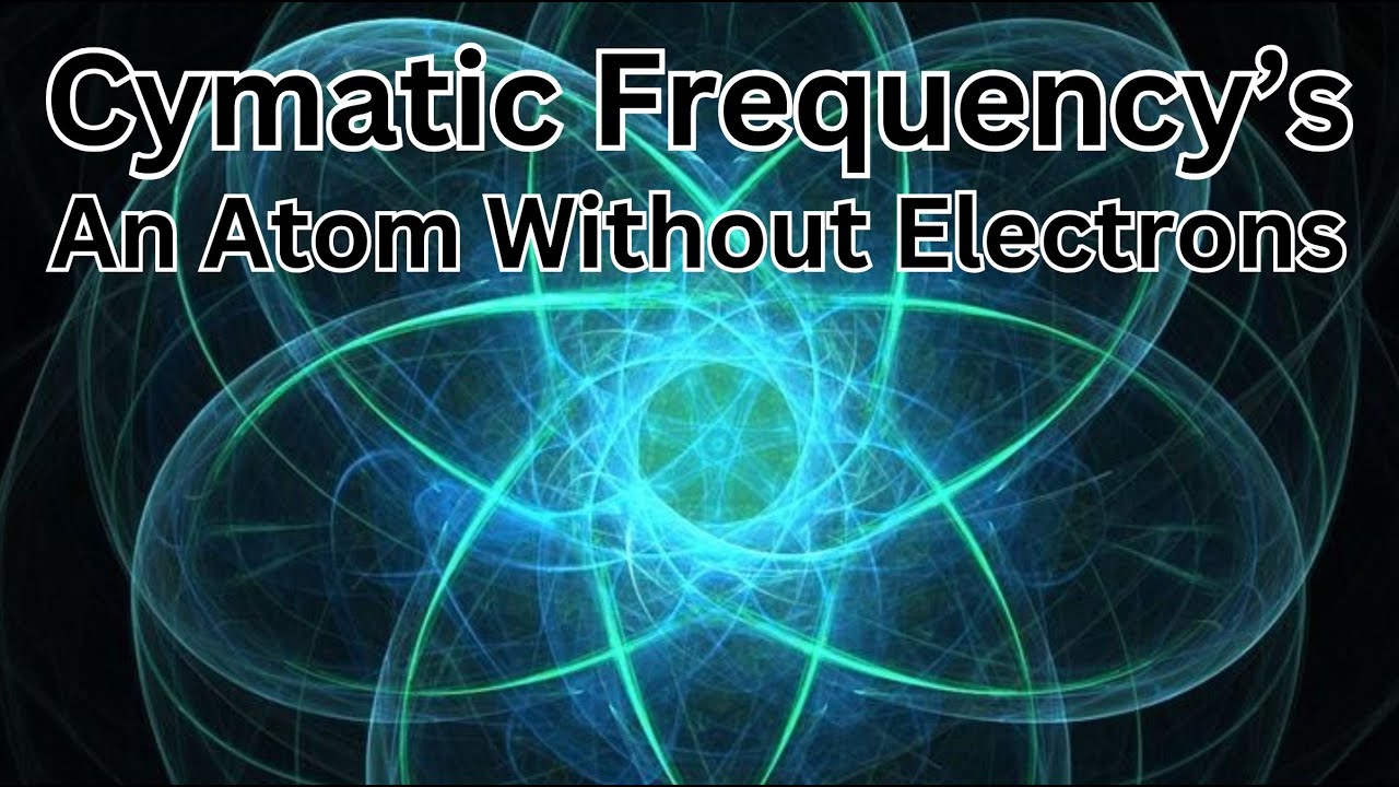 Cymatic Frequency's An Atom Without An Electron - YouTube