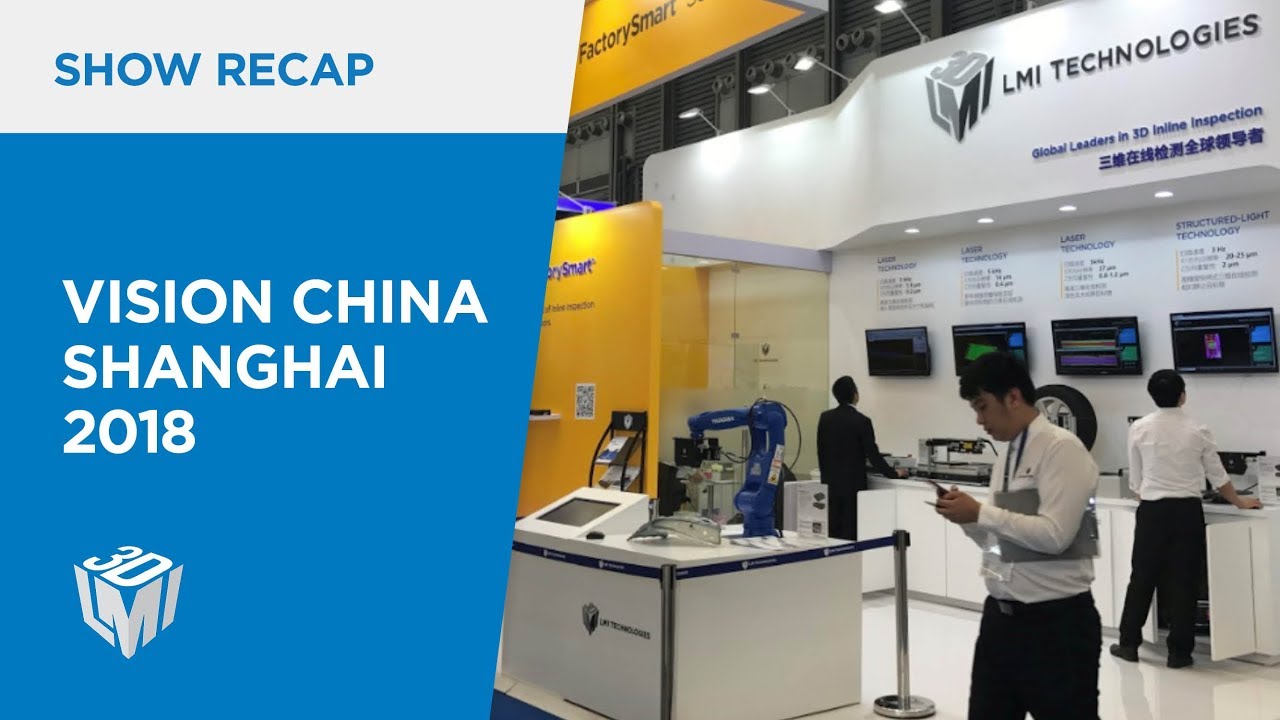 Vision China Shanghai 2018 Recap | LMI Technologies - YouTube