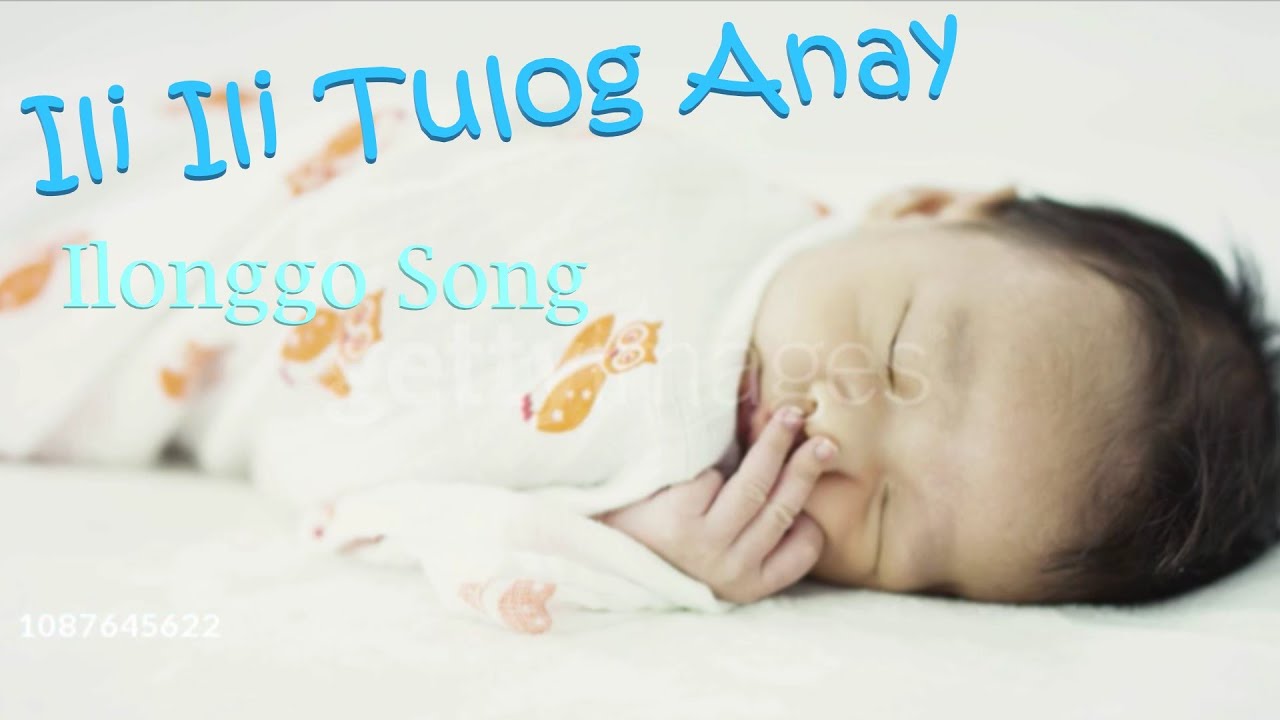 Ili Ili Tulog Anay Little One Sleep Now ILONGGO Song With Lyrics - YouTube