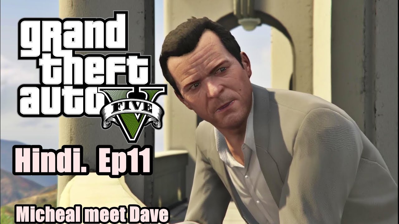 Micheal meets Dave : GTA 5 Gameplay Hindi : EP 10 - YouTube